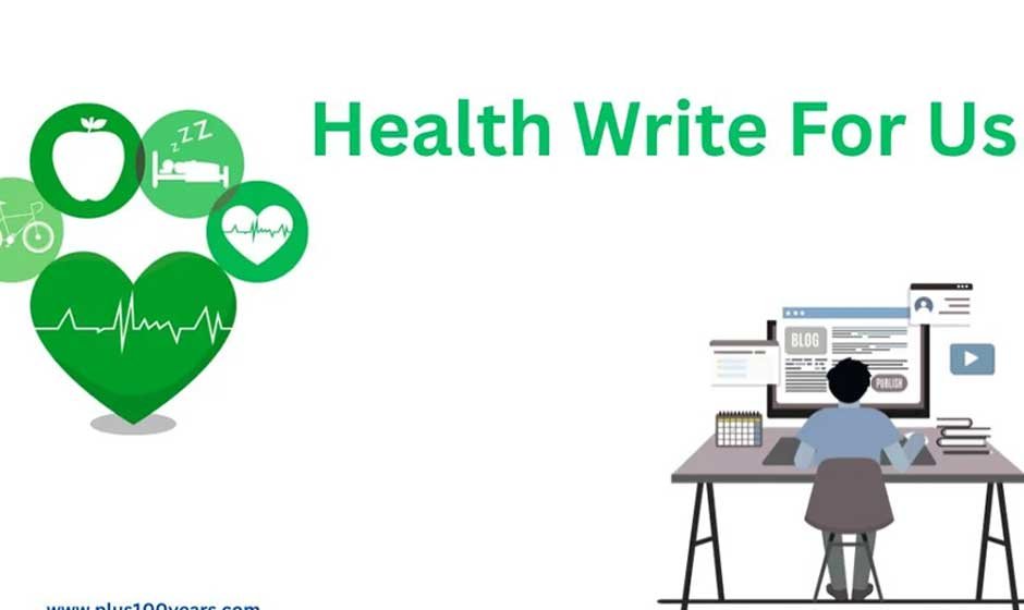 Health Write for Us: Share Your Health Expertise with PropertyCostaRica ...
